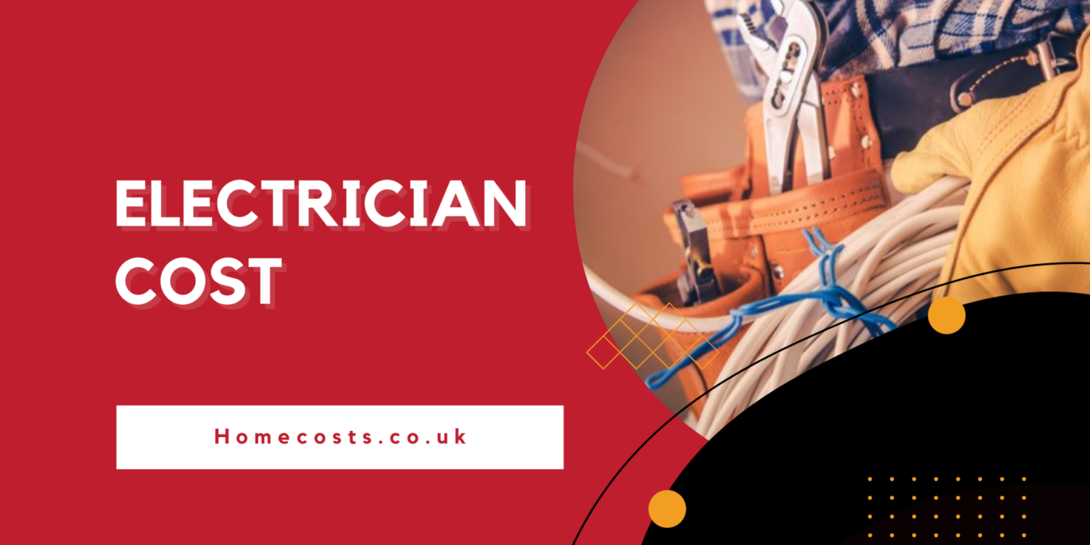 Electrician Rates, Cost & Price List 2025 - homecosts.co.uk