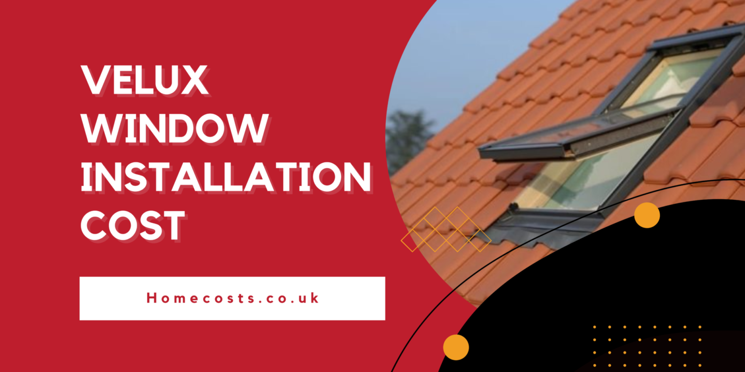 Velux & Skylight Window Installation Cost & Prices 2024 - homecosts.co.uk